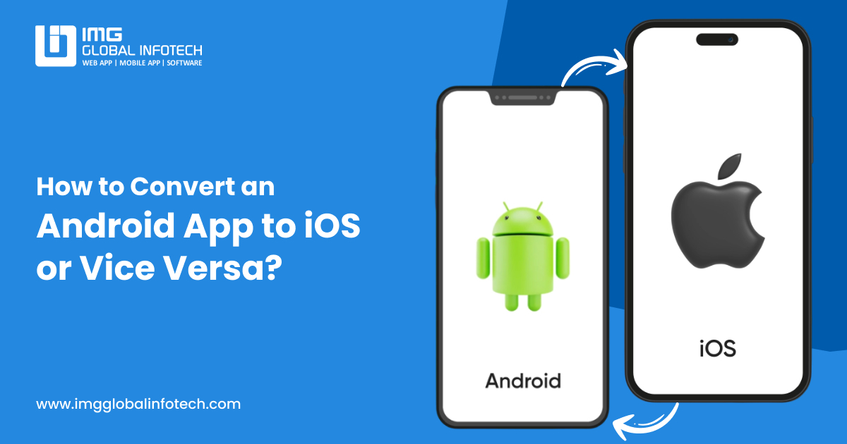 Convert Android App to iOS or Vice Versa: Step-by-Step Guide