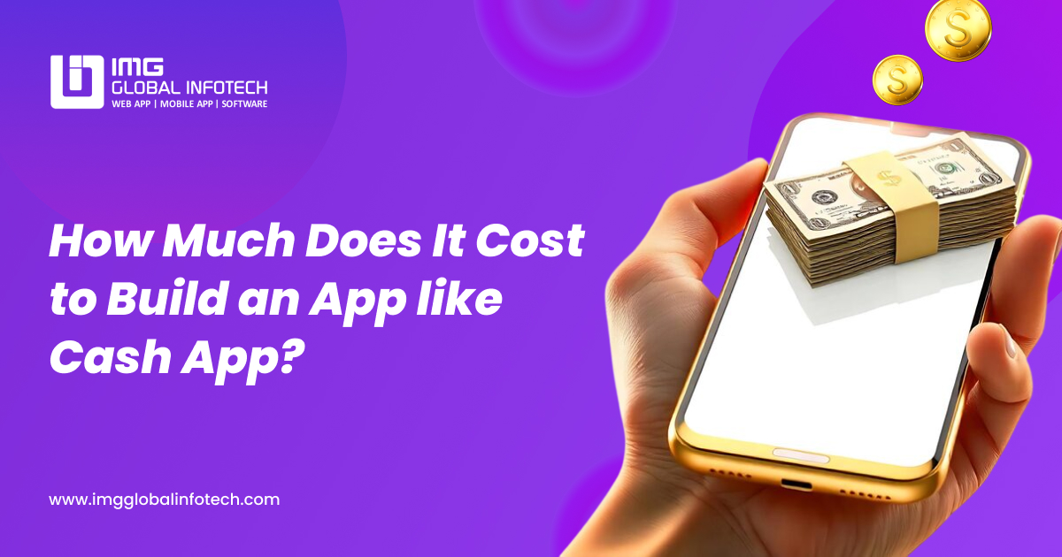 How Much Does It Cost to Develop an App Like Cash App?