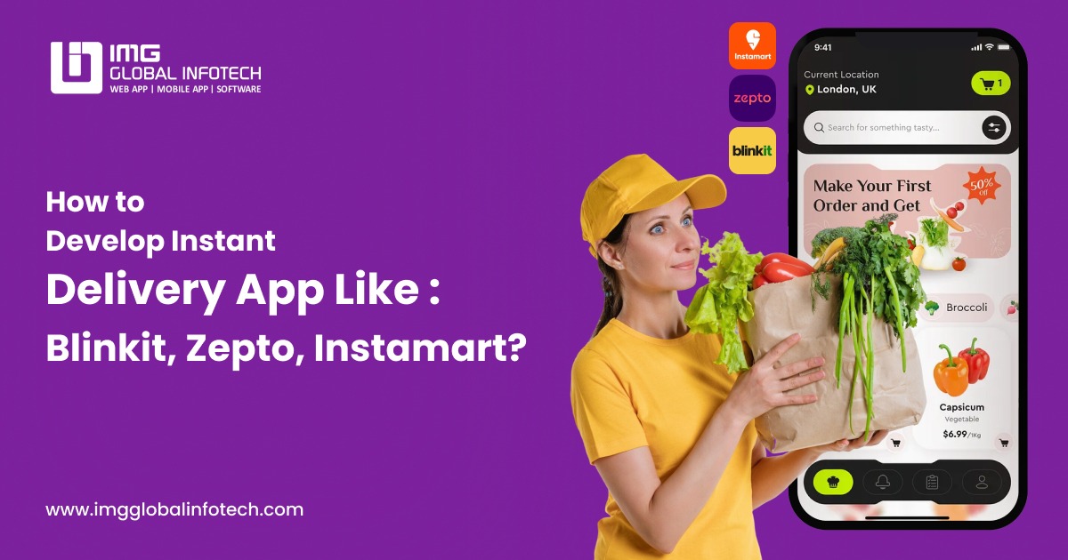 How to Build Instant Delivery Apps like Blinkit, Zepto, Instamart?