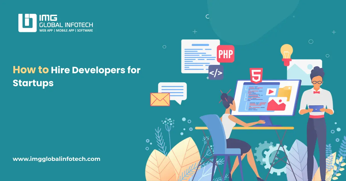 How to Hire Developers for Startups in 7 Easy Steps?