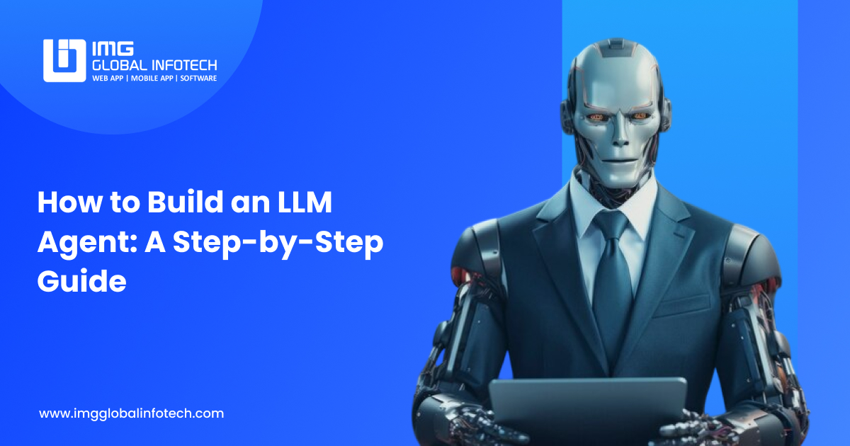 How to Build an LLM Agent: A Complete Guide